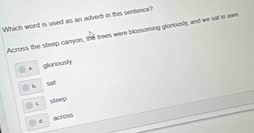 Solved: Which word is used as an adverb in this sentence? Across the ...