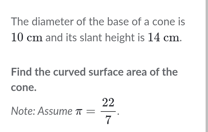 Solved: The diameter of the base of a cone is 10 cm and its slant ...