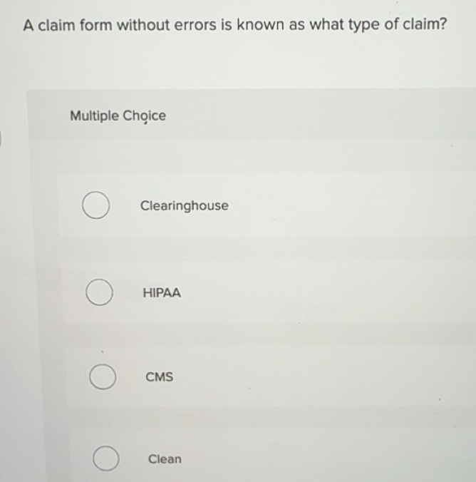 Solved: A claim form without errors is known as what type of claim ...