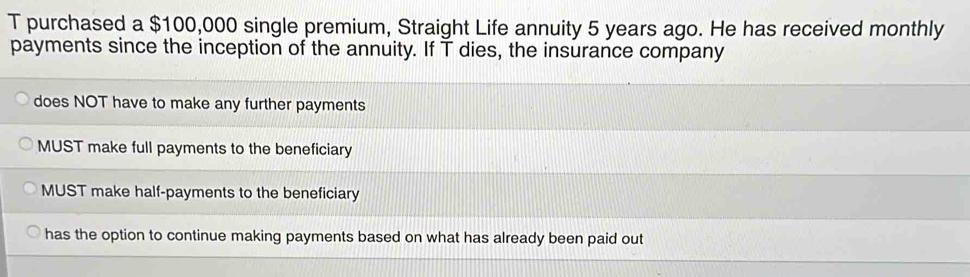 Solved: purchased a $100,000 single premium, Straight Life annuity 5 ...