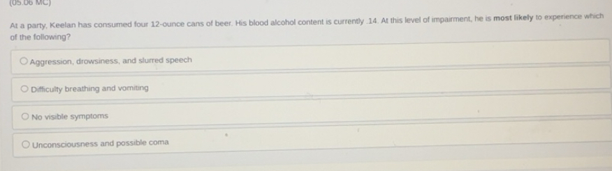 Solved: (05.06 MC) At a party, Keelan has consumed four 12-ounce cans ...