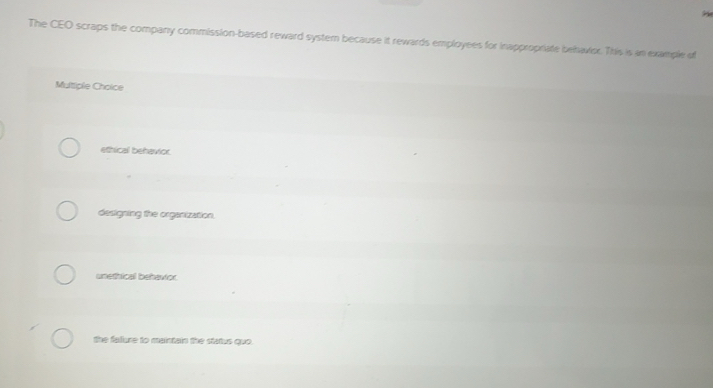 Solved: The CEO scraps the company commission-based reward system ...