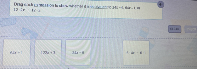 Solved: Drag each expression to show whether it is equivalent to 24x+6 ...
