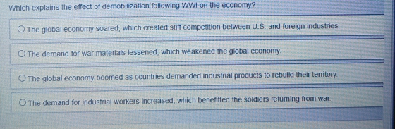 Solved: Which explains the effect of demobilization following WWI on ...
