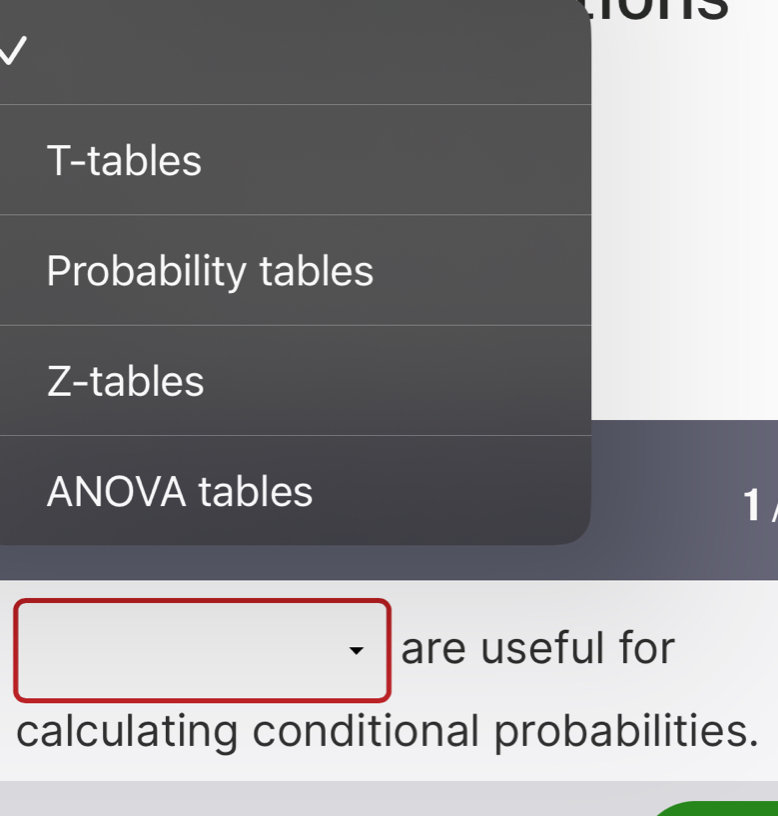 Solved: T-tables Probability tables Z-tables ANOVA tables 1 are useful ...
