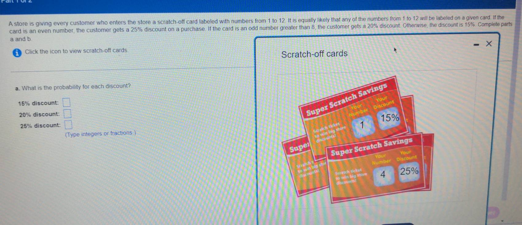 Solved: A store is giving every customer who enters the store a scratch ...
