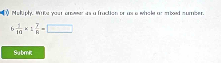 Solved: Multiply. Write your answer as a fraction or as a whole or ...