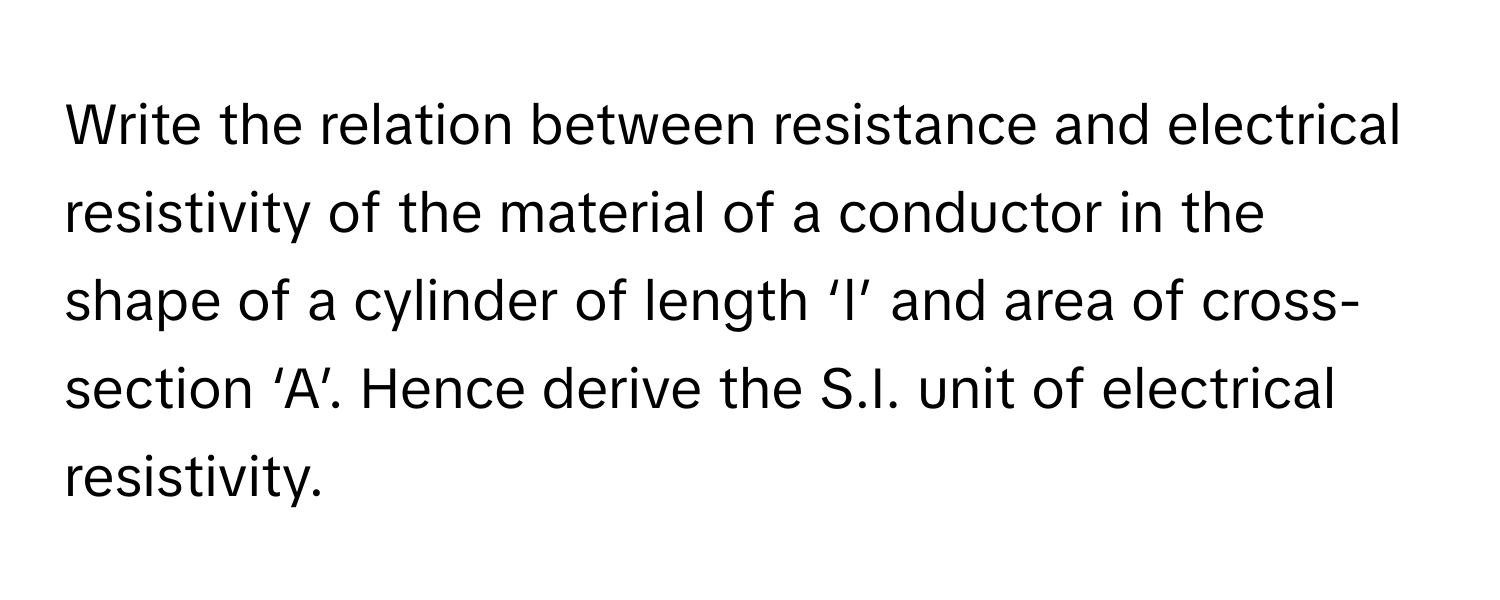 Solved: Write the relation between resistance and electrical ...