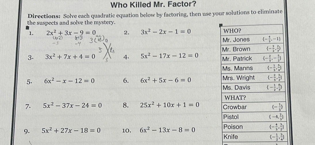 Solved: Who Killed Mr. Factor? Directions: Solve each quadratic ...