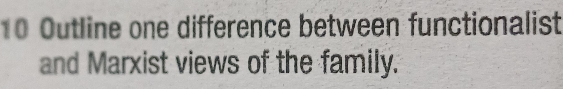 Solved: Outline one difference between functionalist and Marxist views of the family. [Others]