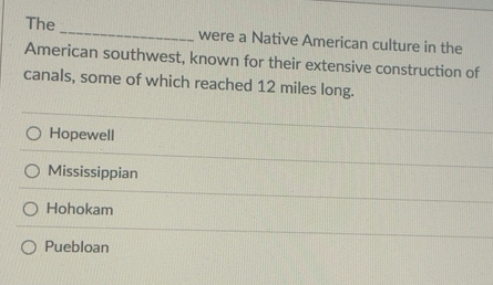Solved: The_ were a Native American culture in the American southwest ...