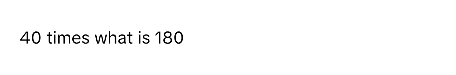 Solved: times what is 180 [Math]