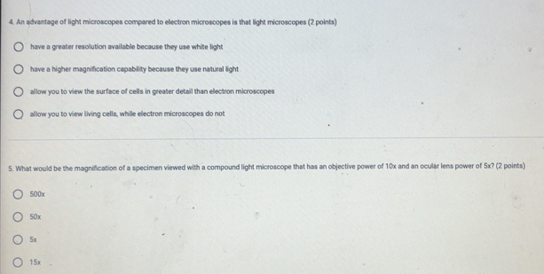Solved: An advantage of light microscopes compared to electron ...