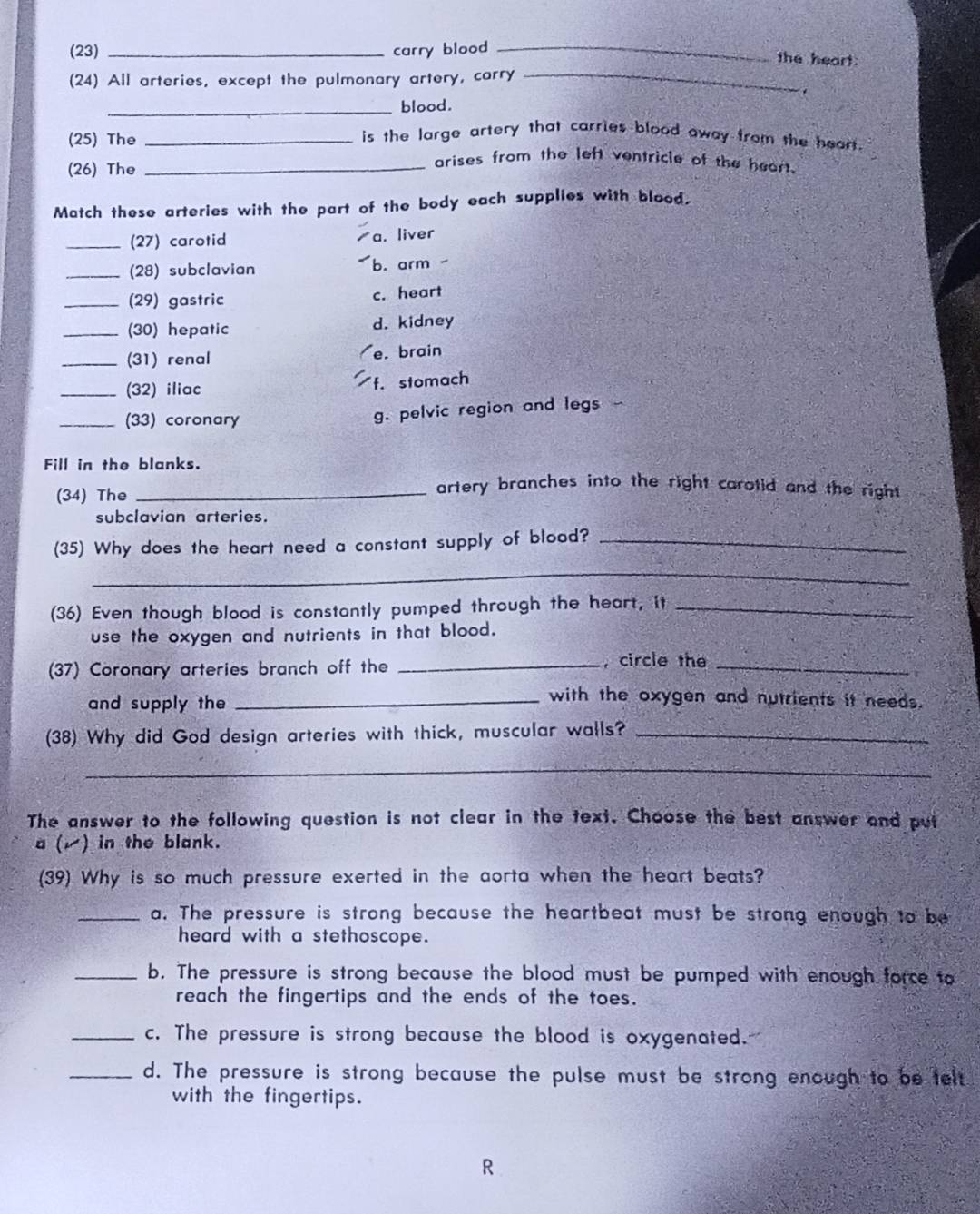 Solved: (23) _carry blood_ the heart: (24) All arteries, except the ...