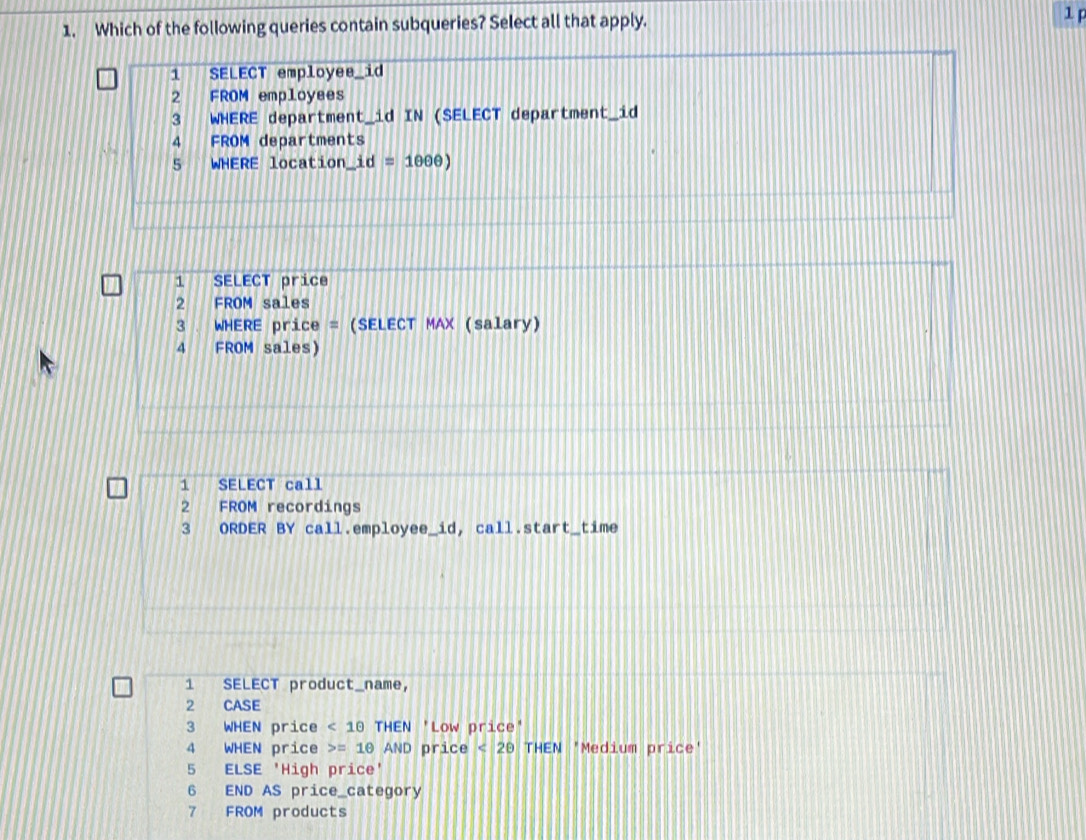 Solved: Which of the following queries contain subqueries? Select all ...