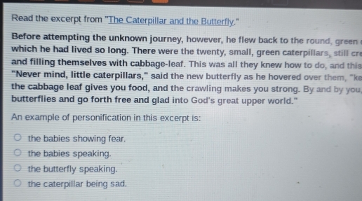 Solved: Read the excerpt from 'The Caterpillar and the Butterfly ...