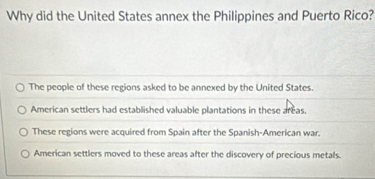 Solved: Why did the United States annex the Philippines and Puerto Rico ...