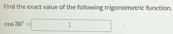 Solved: Find the exact value of the following trigonometric function ...