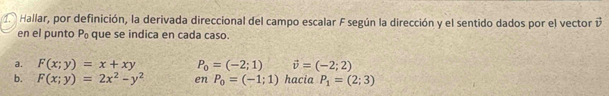 Solved: Hallar, por definición, la derivada direccional del campo ...