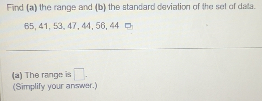 Solved: Find (a) the range and (b) the standard deviation of the set of ...