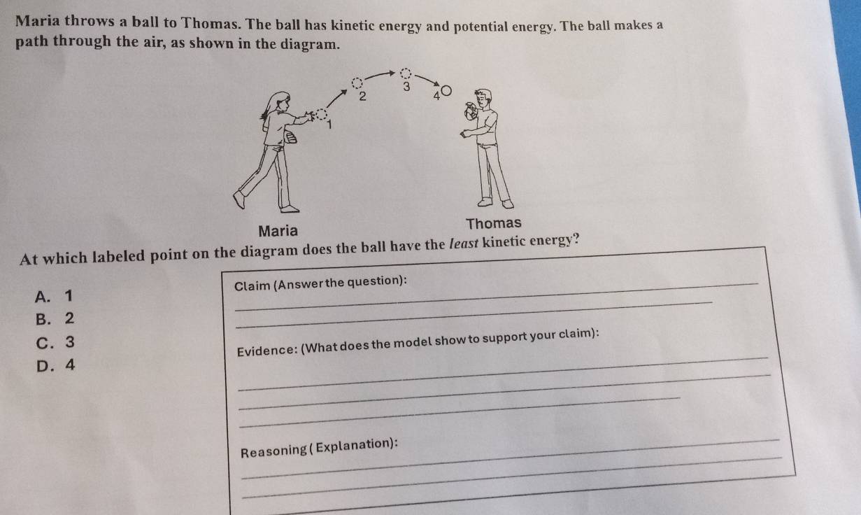 Solved: Maria throws a ball to Thomas. The ball has kinetic energy and ...