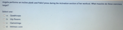 Solved: Angela performs an incline plank and Pailiof press during the ...