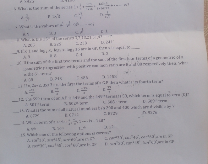 Solved: A.3925 6. What is the sum of the series 1+ 1/8 + (1* 3)/8* 16 ...