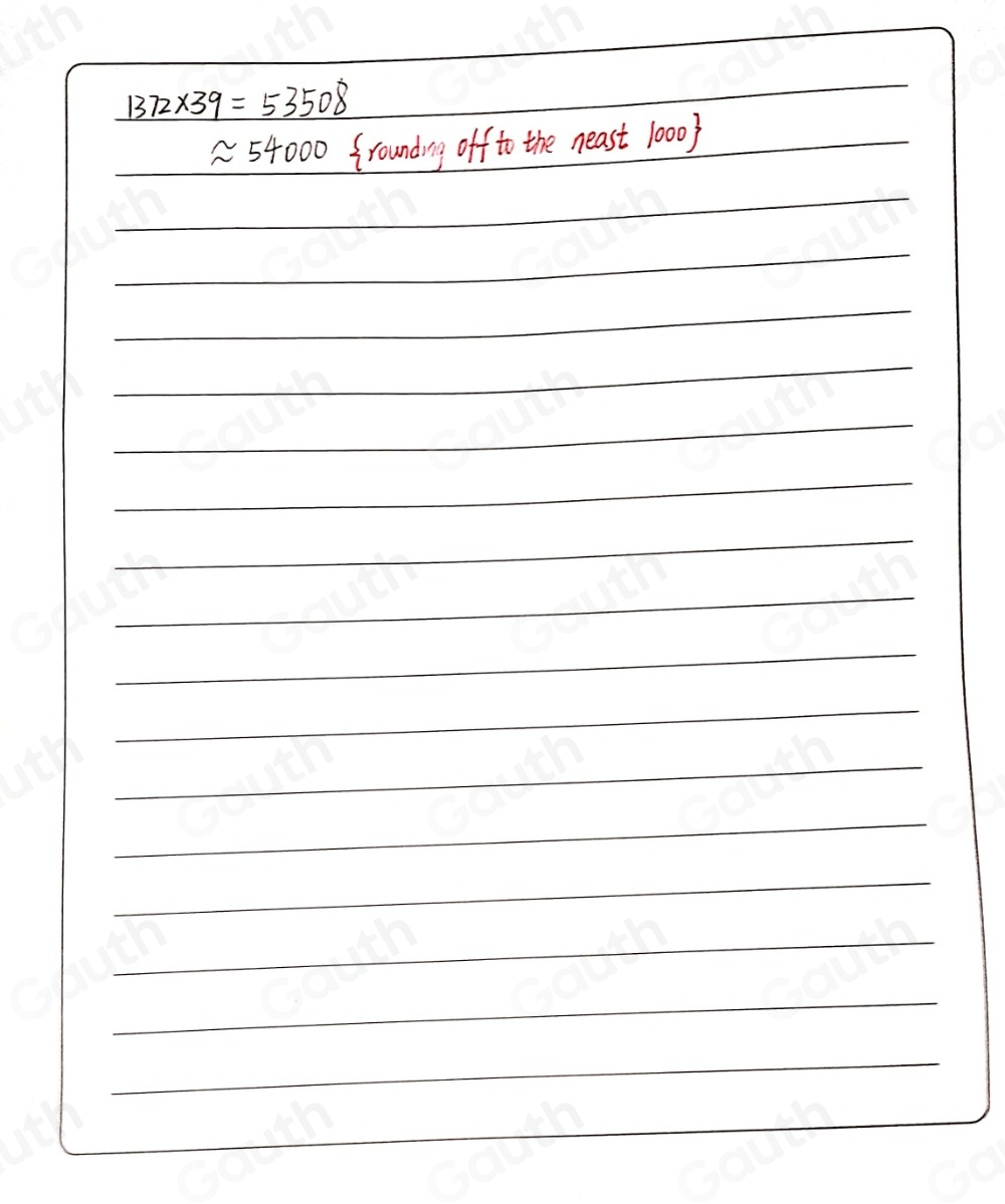 Solved: 1372 * 39 [rounding of to the nearest 1000] [Math]