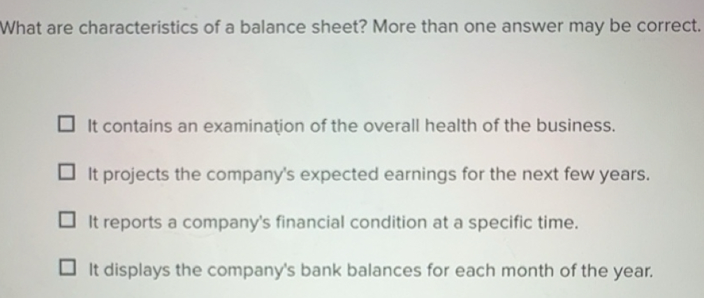 Solved: What are characteristics of a balance sheet? More than one ...