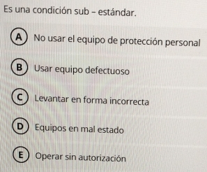 Resuelto:Es una condición sub - estándar. A No usar el equipo de ...