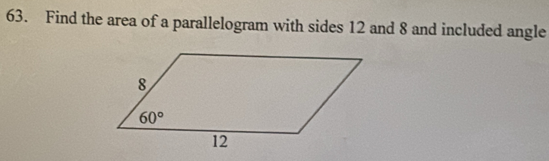Solved: Find the area of a parallelogram with sides 12 and 8 and ...