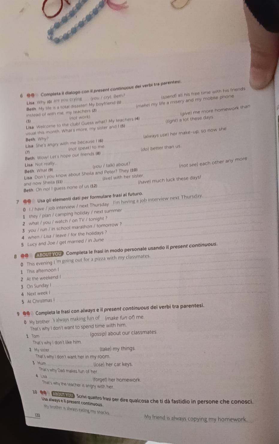 Risolto:6 Completa il dialogo con il present continuous dei verbi tra ...