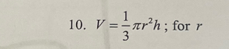 Solved: V= 1/3 π r^2h; for r [Math]