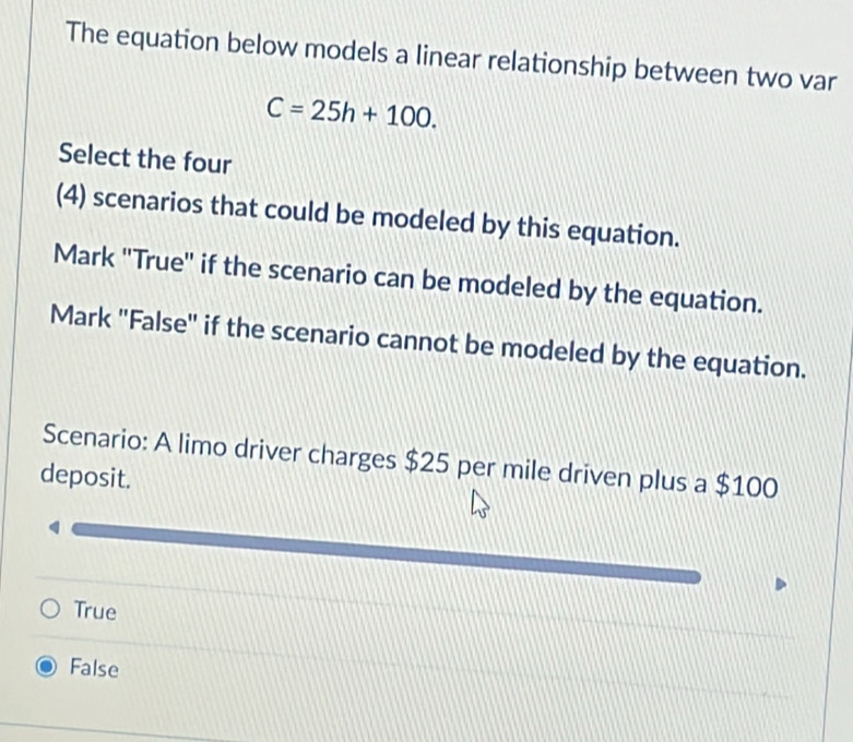 Solved: The equation below models a linear relationship between two var C=25h+100. Select the ...