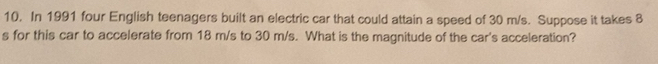 Solved: In 1991 four English teenagers built an electric car that could ...
