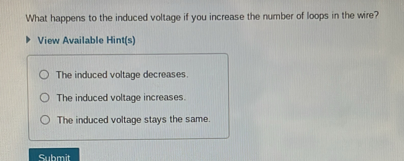 Solved: What happens to the induced voltage if you increase the number ...