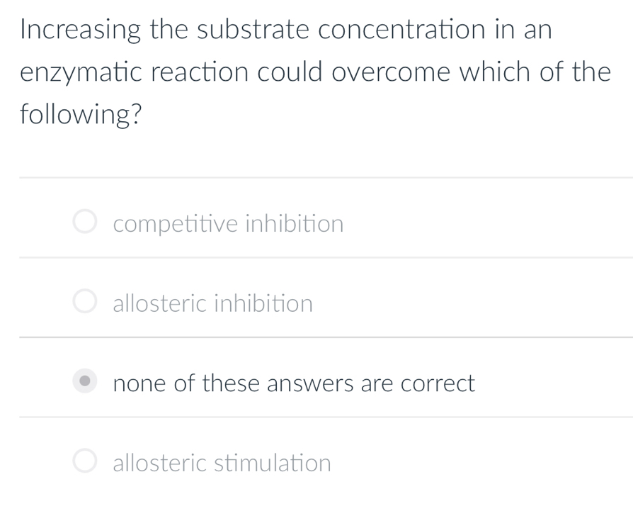 Solved: Increasing the substrate concentration in an enzymatic reaction ...