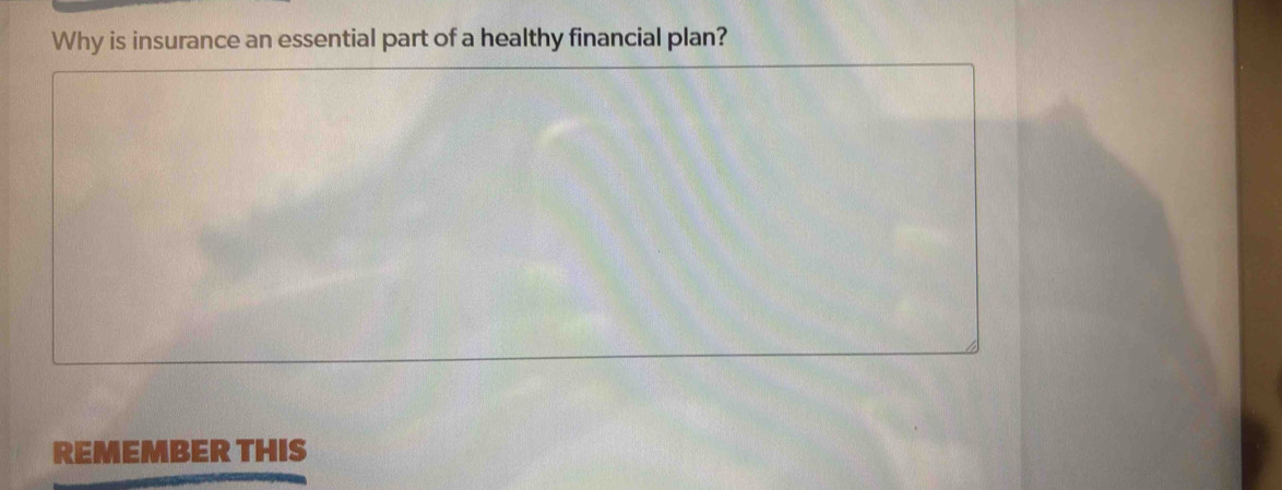 Solved: Why is insurance an essential part of a healthy financial plan ...