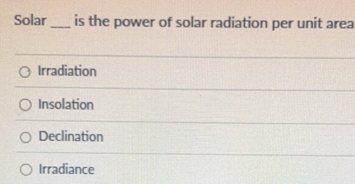 Solved: Solar_ is the power of solar radiation per unit area ...