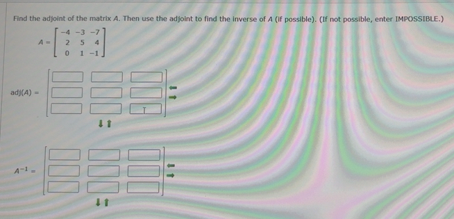 Solved: Find the adjoint of the matrix A. Then use the adjoint to find ...