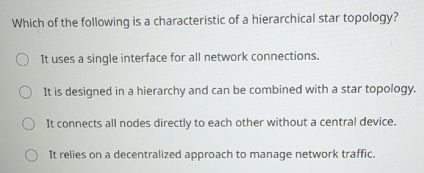 Solved: Which of the following is a characteristic of a hierarchical ...