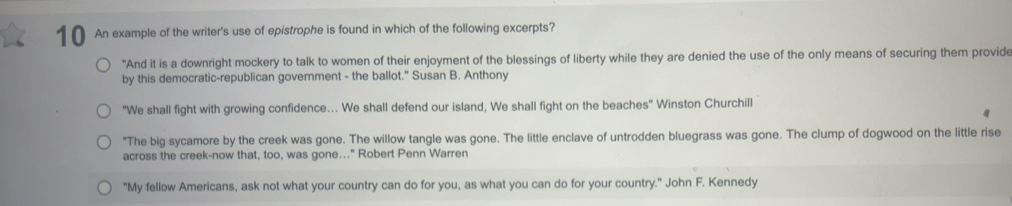 Solved: An example of the writer's use of epistrophe is found in which ...