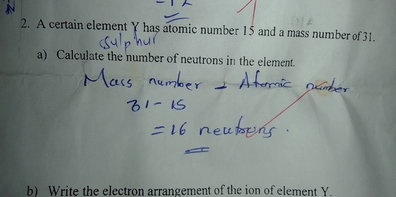 Solved: A certain element Y has atomic number 15 and a mass number of 31. a) Calculate the ...