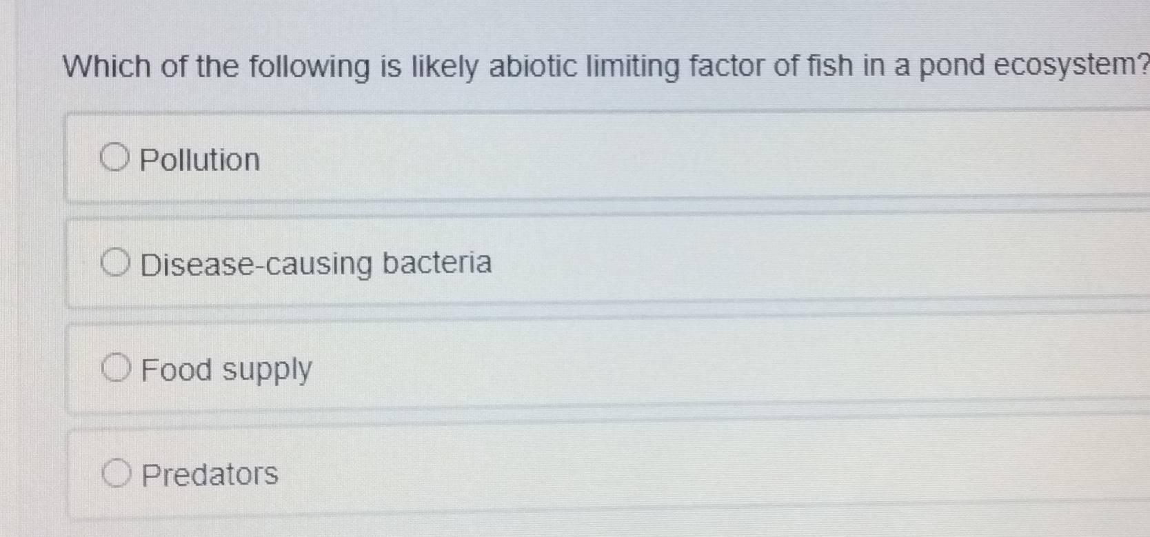 Solved: Which of the following is likely abiotic limiting factor of ...