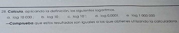 Resuelto:Calcula, aplicando la definición, los siguientes logartmos. a ...