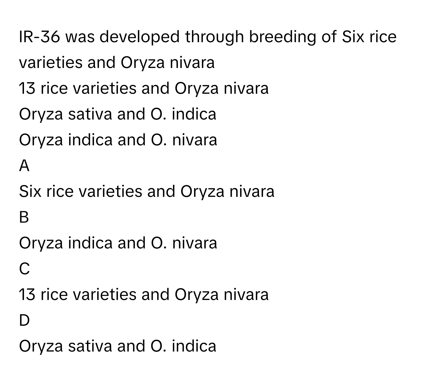 Solved: IR-36 was developed through breeding of Six rice varieties and ...