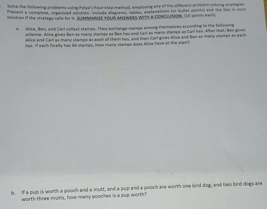 Solved: Solve the following problems using Polya's Four-step method ...