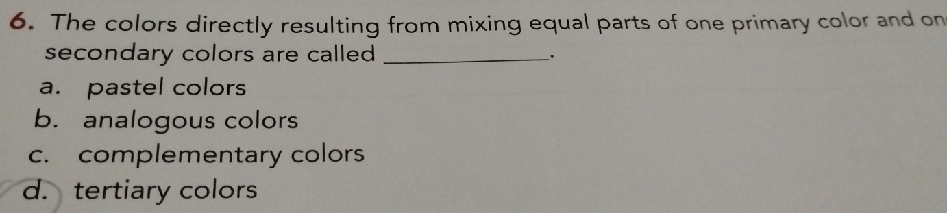 Solved: The colors directly resulting from mixing equal parts of one ...