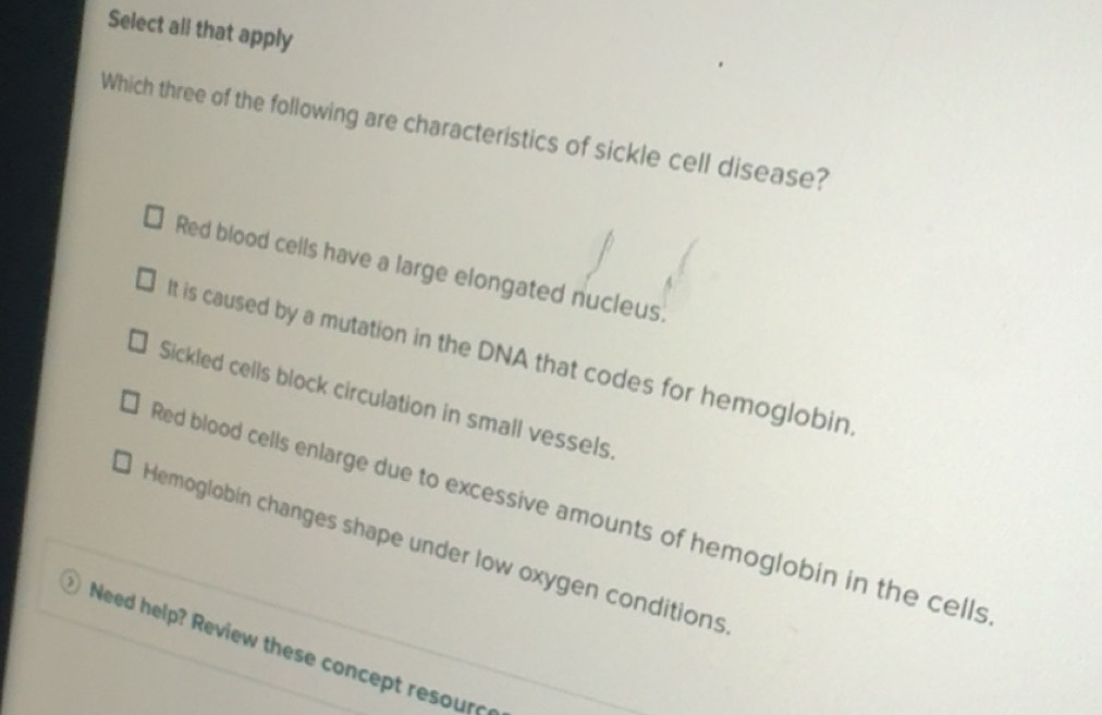 Solved: Select all that apply Which three of the following are characteristics of sickle cell ...