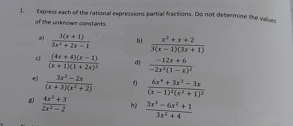 Solved: Express each of the rational expressions partial fractions. Do ...